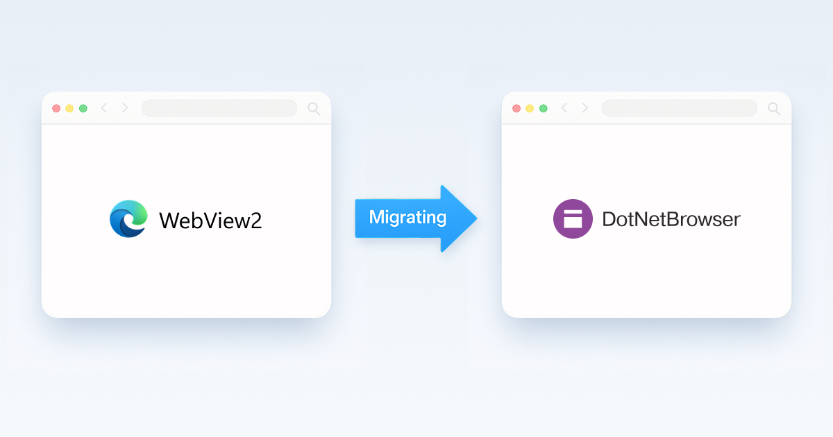 From WebView2 to DotNetBrowser: Part 1 | Blog | DotNetBrowser