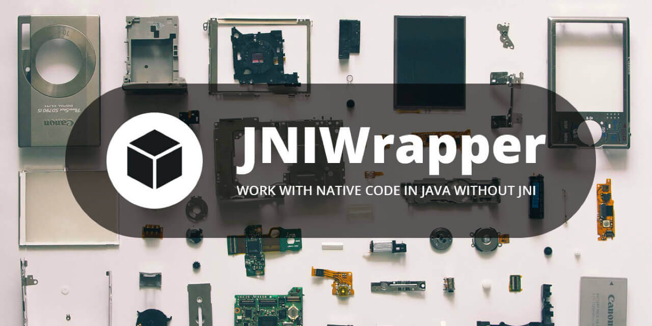 JNIWrapper | Work with native code in Java without JNI