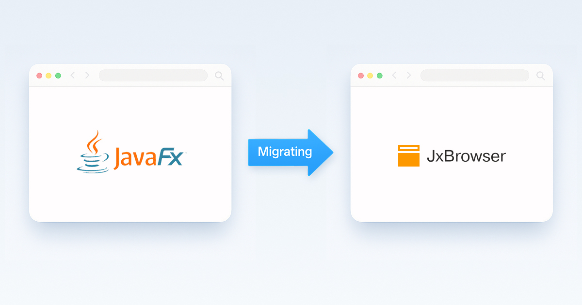 Migration from JavaFX WebView to JxBrowser | Blog | JxBrowser
